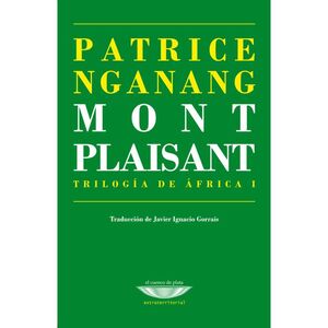 MONT PLAISANT. TRILOGÍA DE ÁFRICA I. NGANANG, PATRICE. 9789874489593 ...